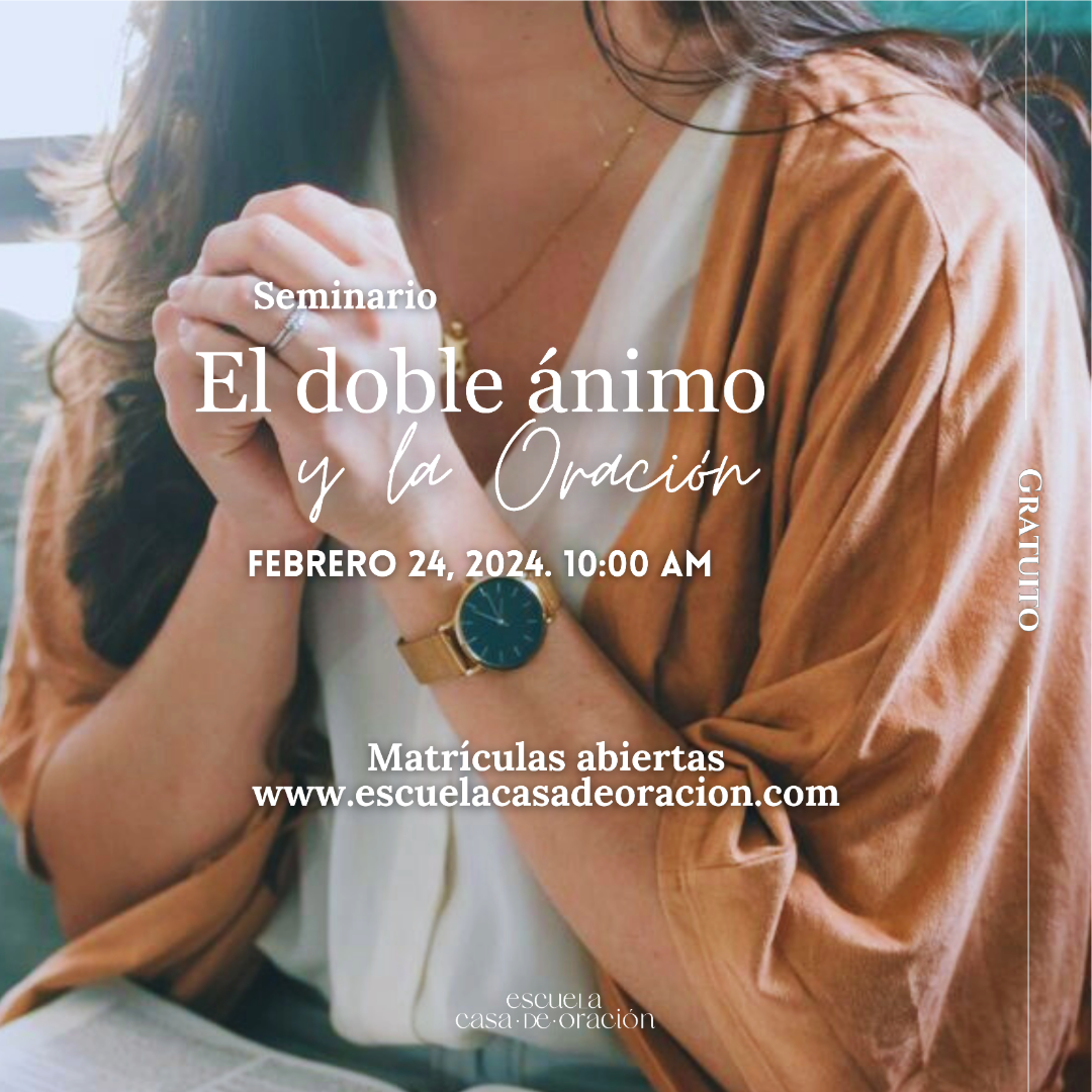 El doble ánimo y la oración – Casa de oracion